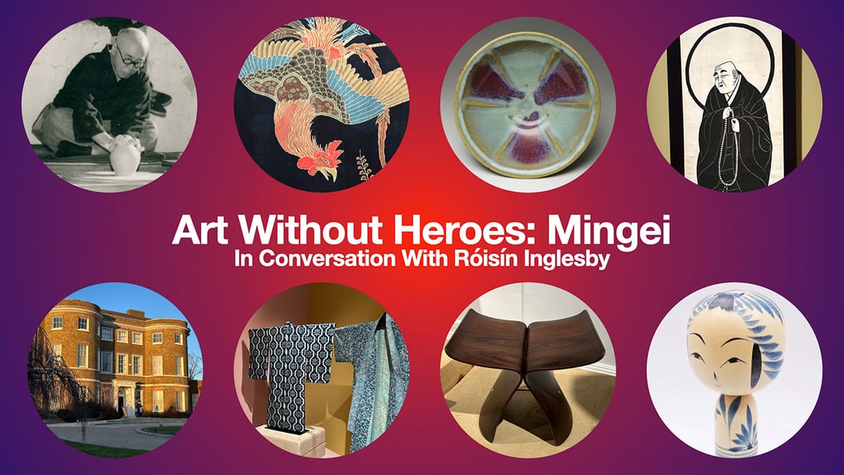 Art without heroes: Mingei with Róisín Inglesby